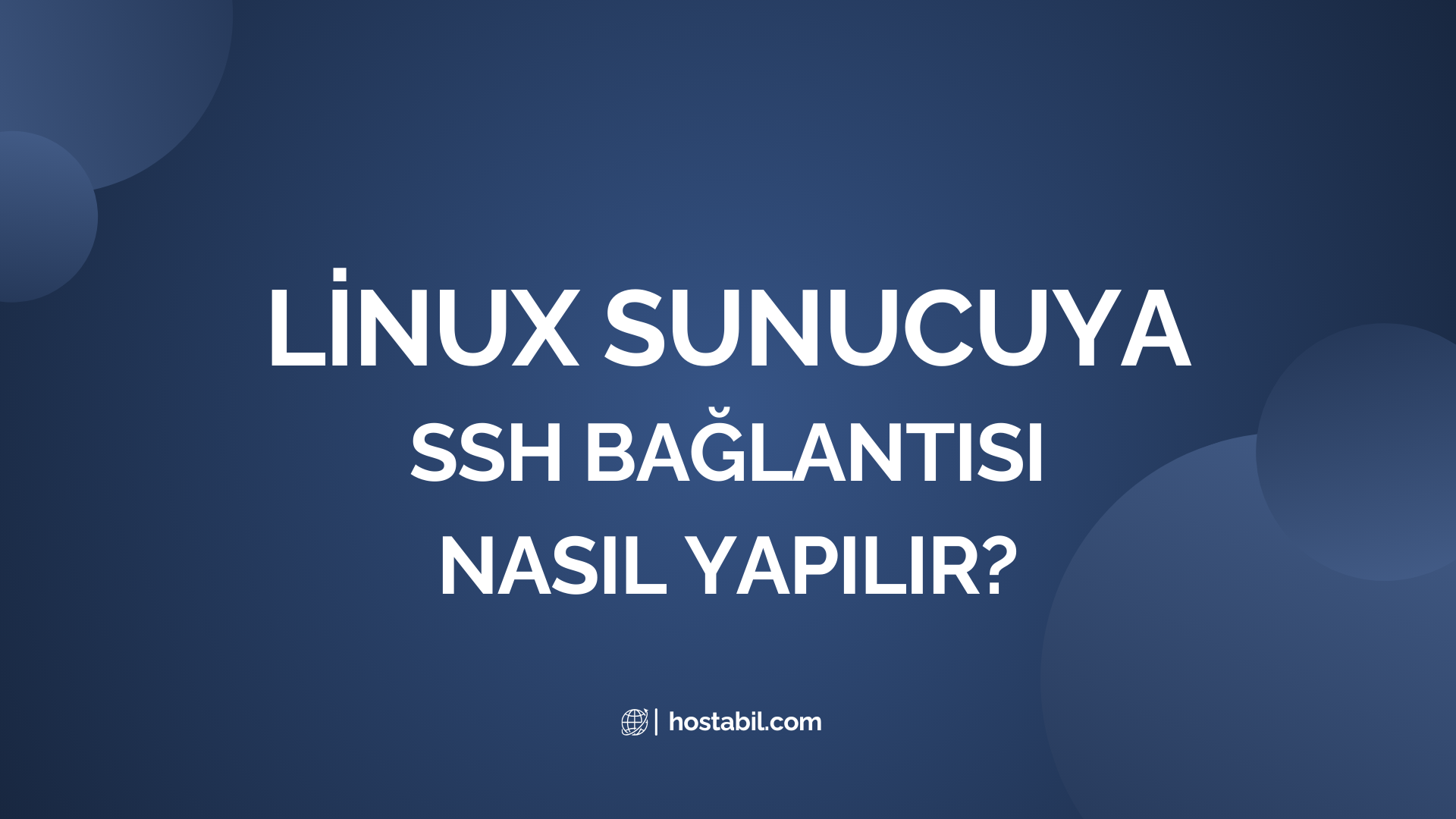 Linux Sunucuya SSH Bağlantısı Nasıl Yapılır? - Hostabil Bilişim Teknolojileri